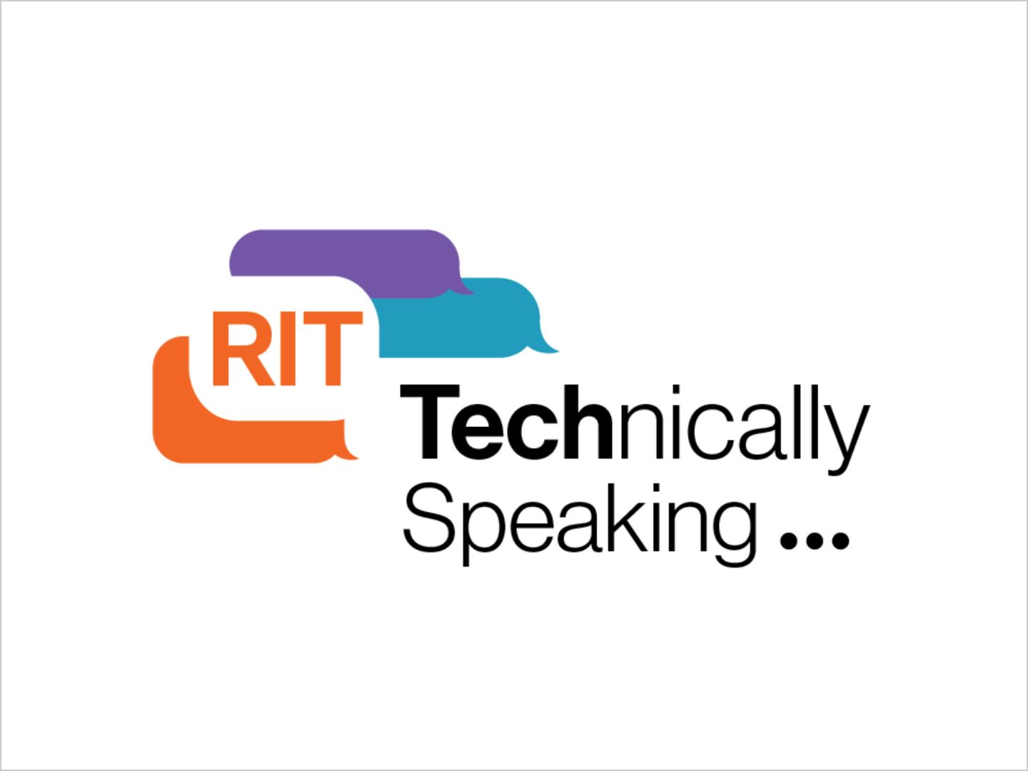 Work | Technically Speaking | RIT